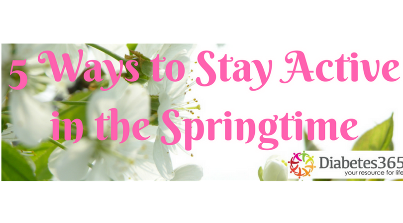 5 Ways to Stay Active in the Springtime - Diabetes365